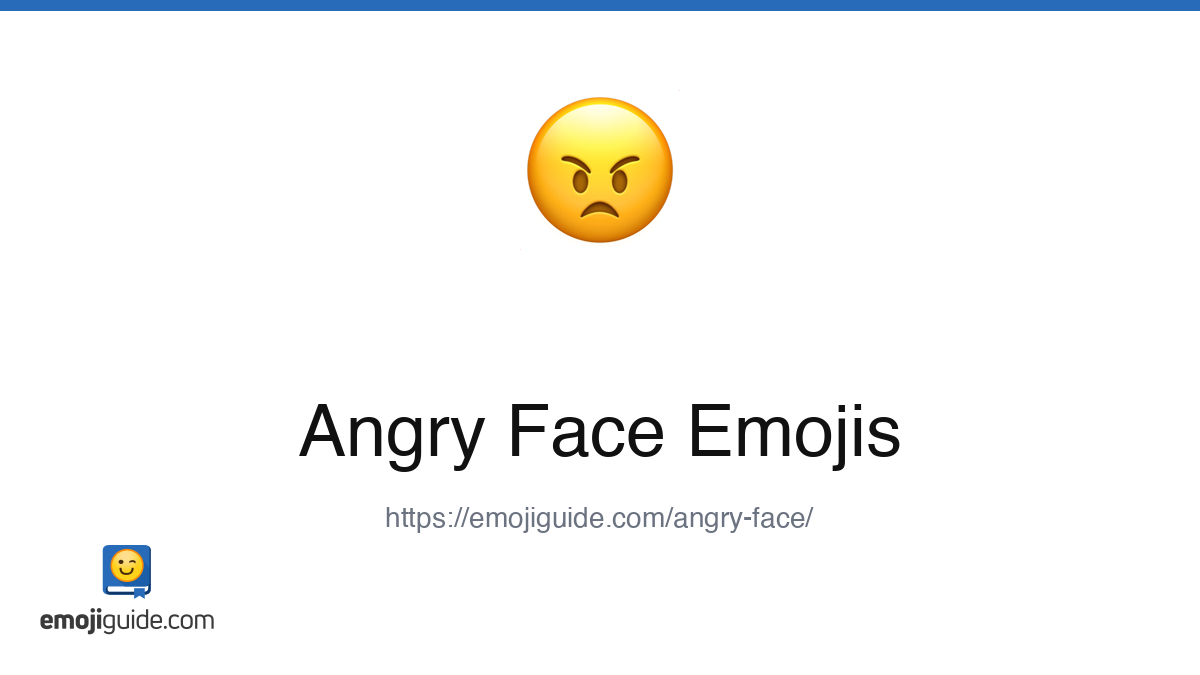 Angry Face Emoji 😠 — Meaning, Copy & Paste | Emojiguide