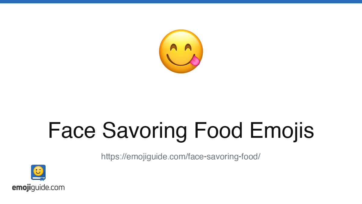 Face Savoring Food Emoji 😋 — Meaning, Copy & Paste | Emojiguide