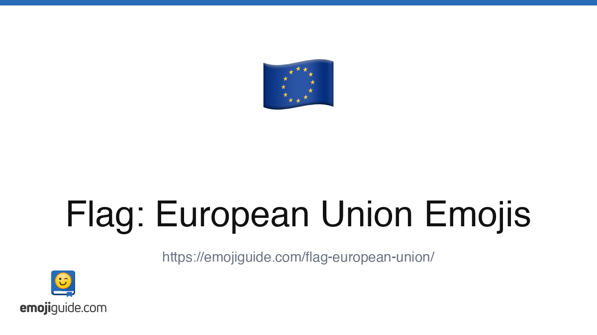 Flag: European Union Emoji 🇪🇺 — Meaning, Copy & Paste | Emojiguide
