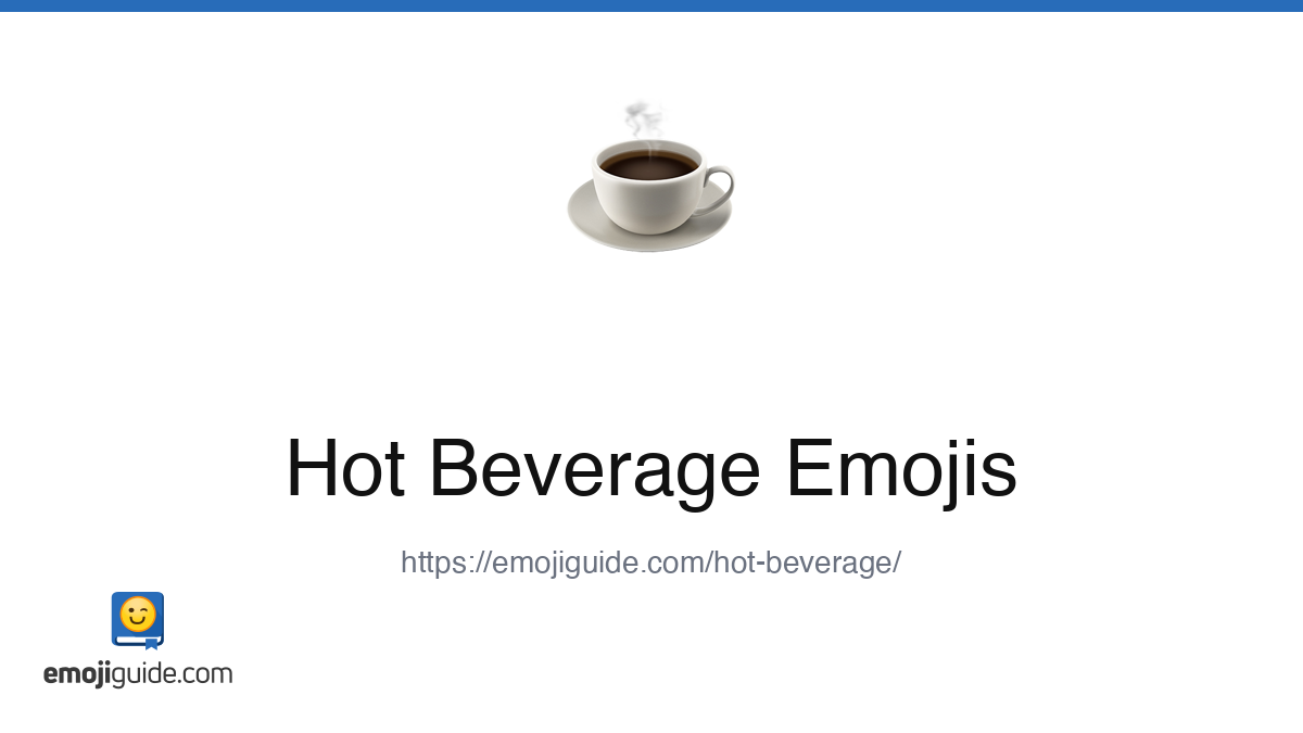 Hot Beverage Emoji ☕ — Meaning, Copy & Paste | Emojiguide