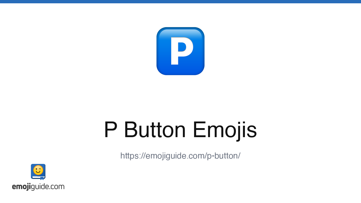 P Button Emoji 🅿️ — Meaning, Copy & Paste | Emojiguide