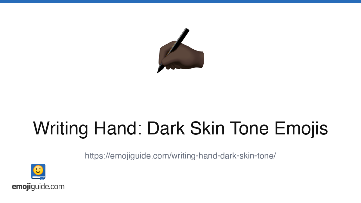 Writing Hand: Dark Skin Tone Emoji 🏿 — Meaning, Copy & Paste | Emojiguide