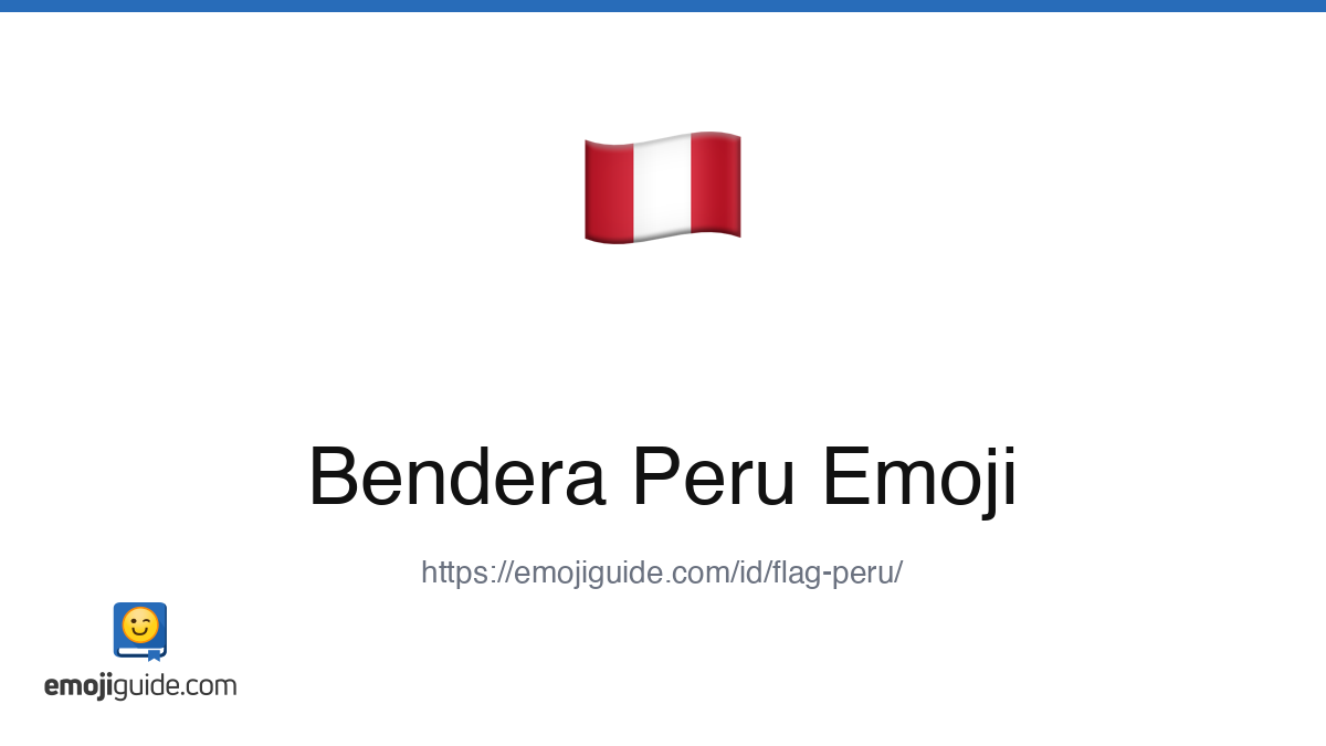 Bendera Peru Emoji 🇵🇪 — Meaning, Copy & Paste | Emojiguide