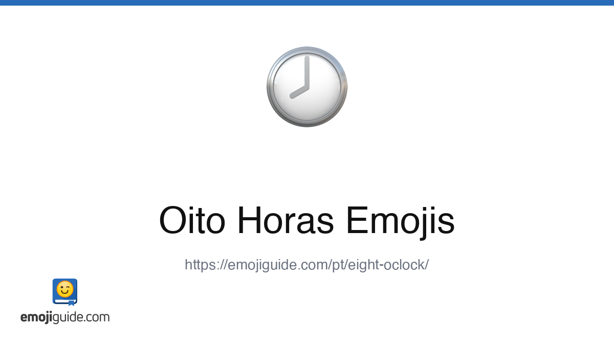 Oito Horas Emoji 🕗 — Significado, Copiar & Colar | Emojiguide